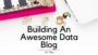 15+ Tips on Building An Awesome Data Science Blog