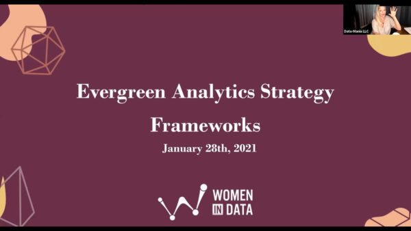 Evergreen Analytics Strategy Frameworks - Women In Data x Lillian Pierson