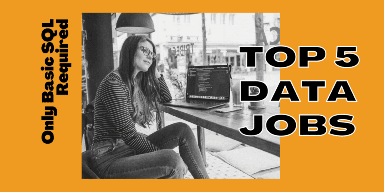 Basic SQL Skills: Top 5 Data Jobs That Require Such Skill