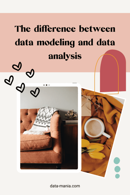 What is Data Modeling - Data Modeling vs Data Analysis 101