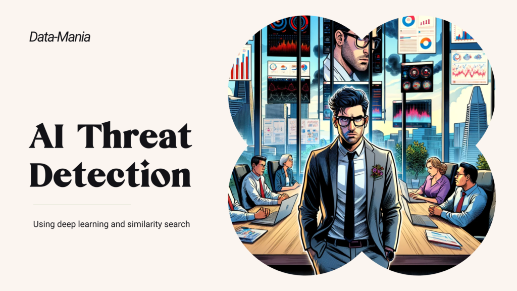AI Threat Detection Using Deep Learning & Similarity Search AI Threat Detection Using Deep Learning & Similarity Search
