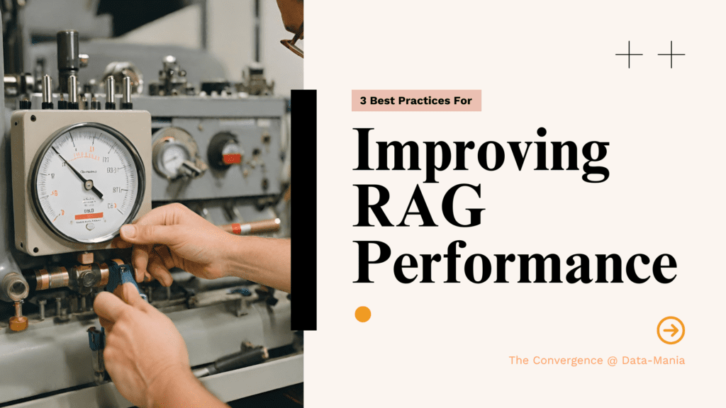 Improve RAG Performance with The 3 Simple Best Practices Improve RAG Performance with The 3 Simple Best Practices